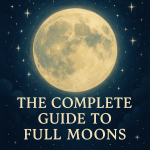 The Complete Guide to Full Moons: Names, Meanings & Special Moons ...